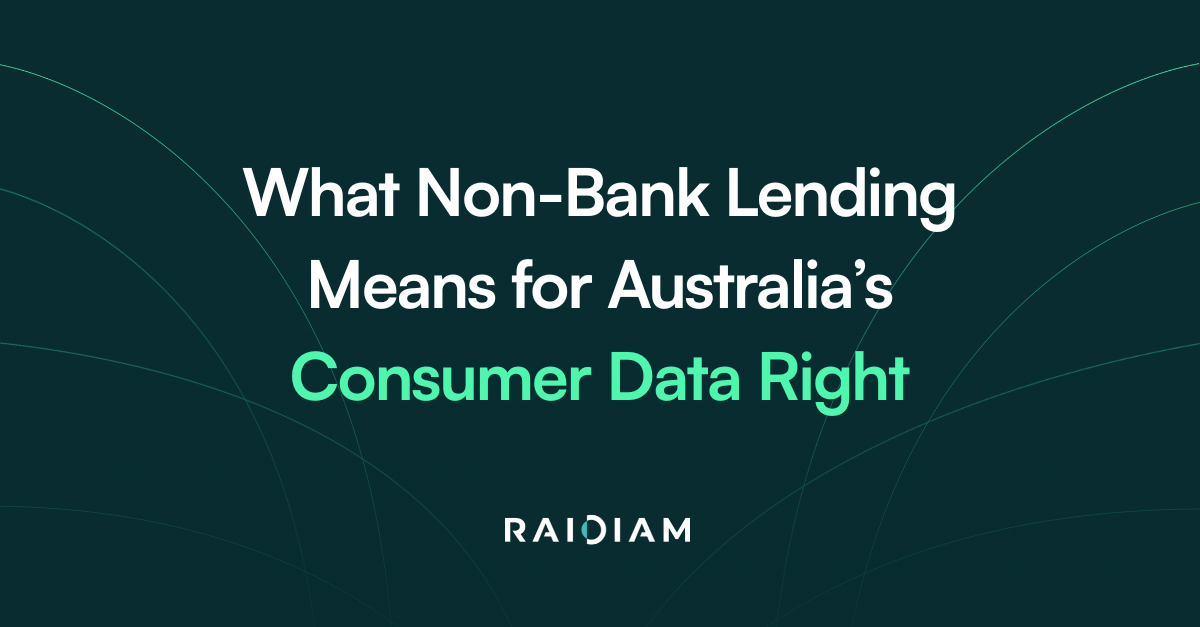 What Non-Bank Lending Means for Australia’s Consumer Data Right | Raidiam
